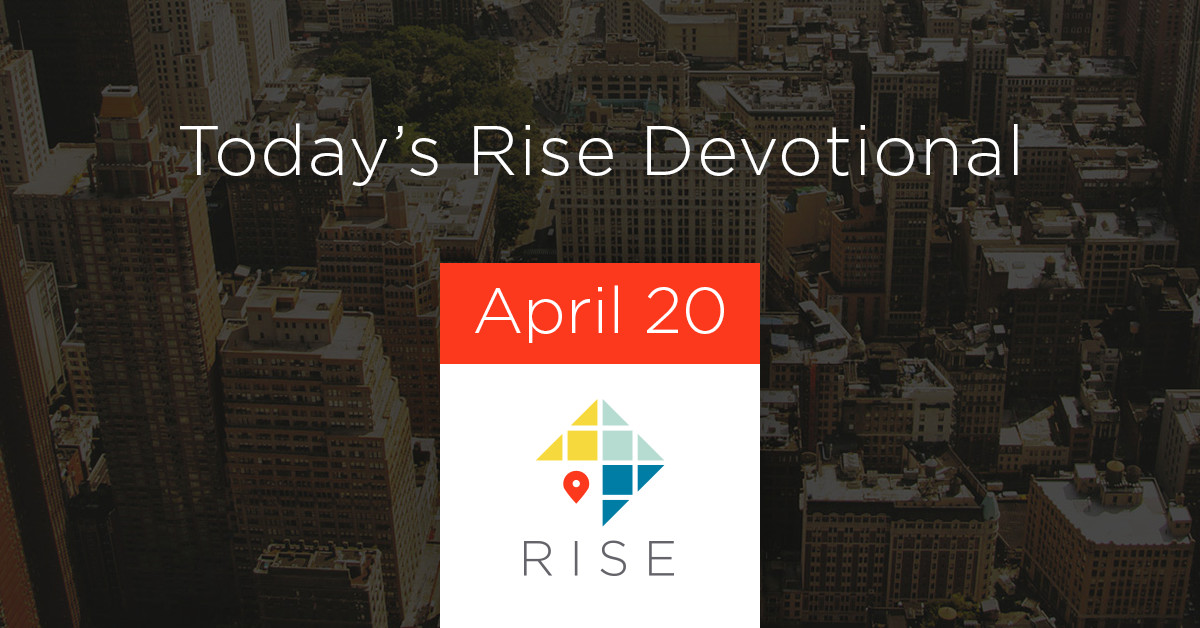 Rise Daily: April 20 - Rise