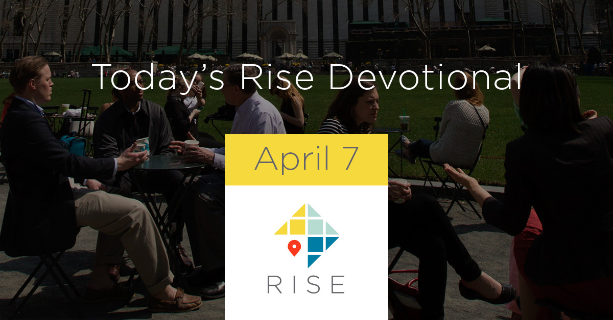 Rise Daily: April 7 - Rise